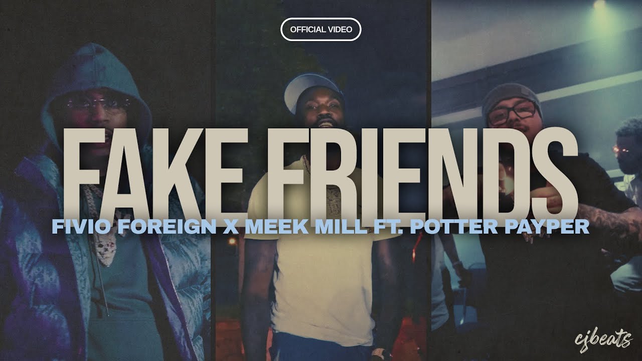 Fivio Foreign x Meek Mill - Fake Friends ft. Potter Payper [Music Video] | @prodbycjbeatsss ...