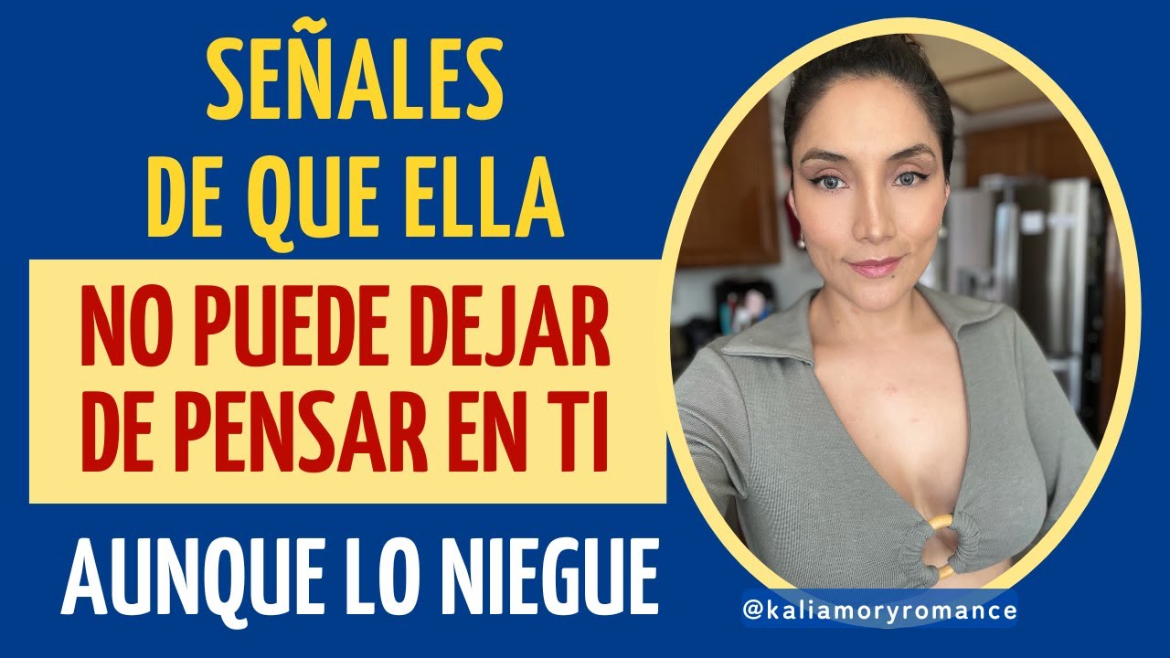 Señales de que ella no puede dejar de pensar en ti - YouTube