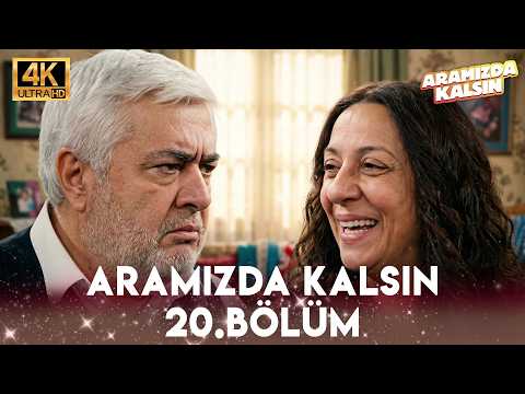 Aramızda Kalsın 20. Bölüm 4K Ultra HD