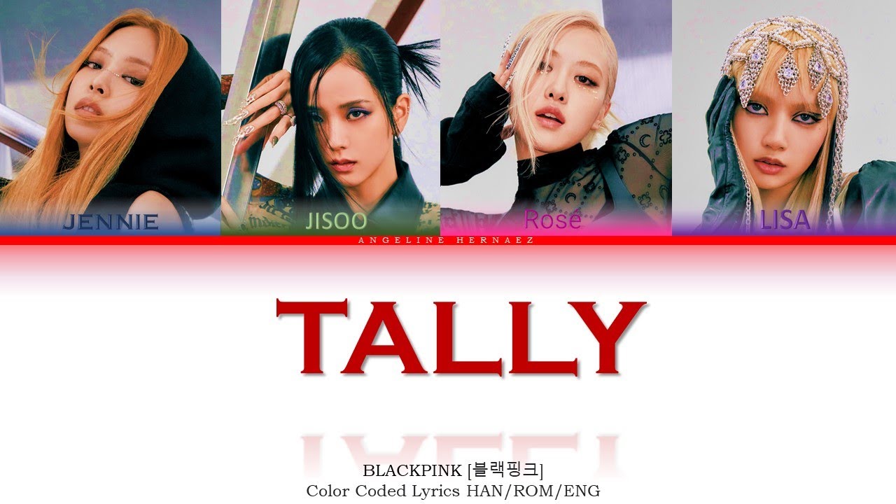 BLACKPINK Tally Lyrics (블랙핑크 Tally 가사) (Color Coded Lyrics) - YouTube