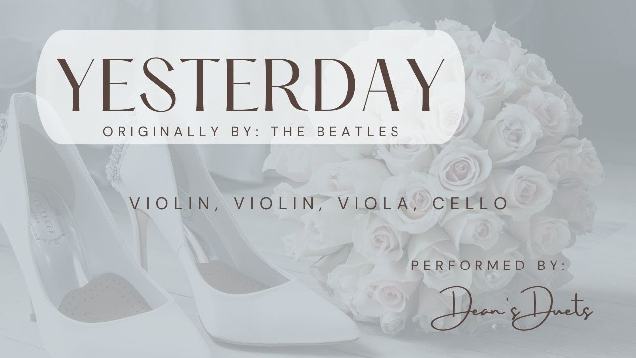 Yesterday- The Beatles - violin + violin + viola + cello - YouTube