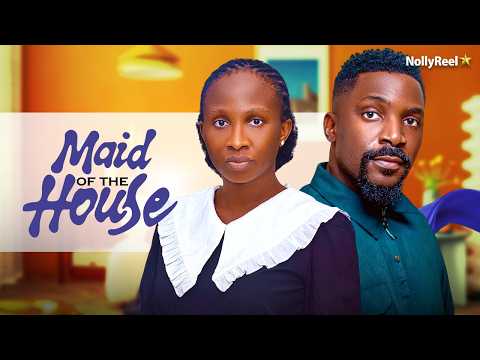 MAID OF THE HOUSE (SONIA UCHE ESO DIKE) -  Nigerian Movies 2026 latest full movies