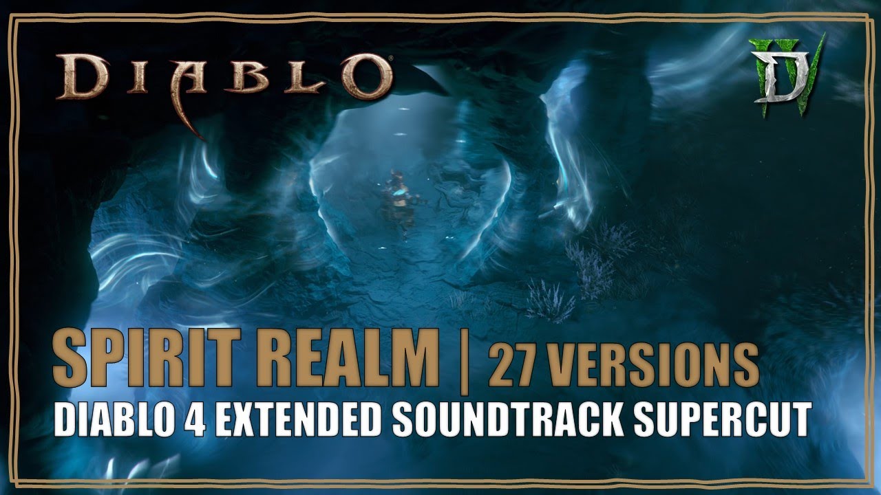 Diablo 4 OST Spirit Realm 🎶 Extended Vessel of Hatred Soundtrack ...