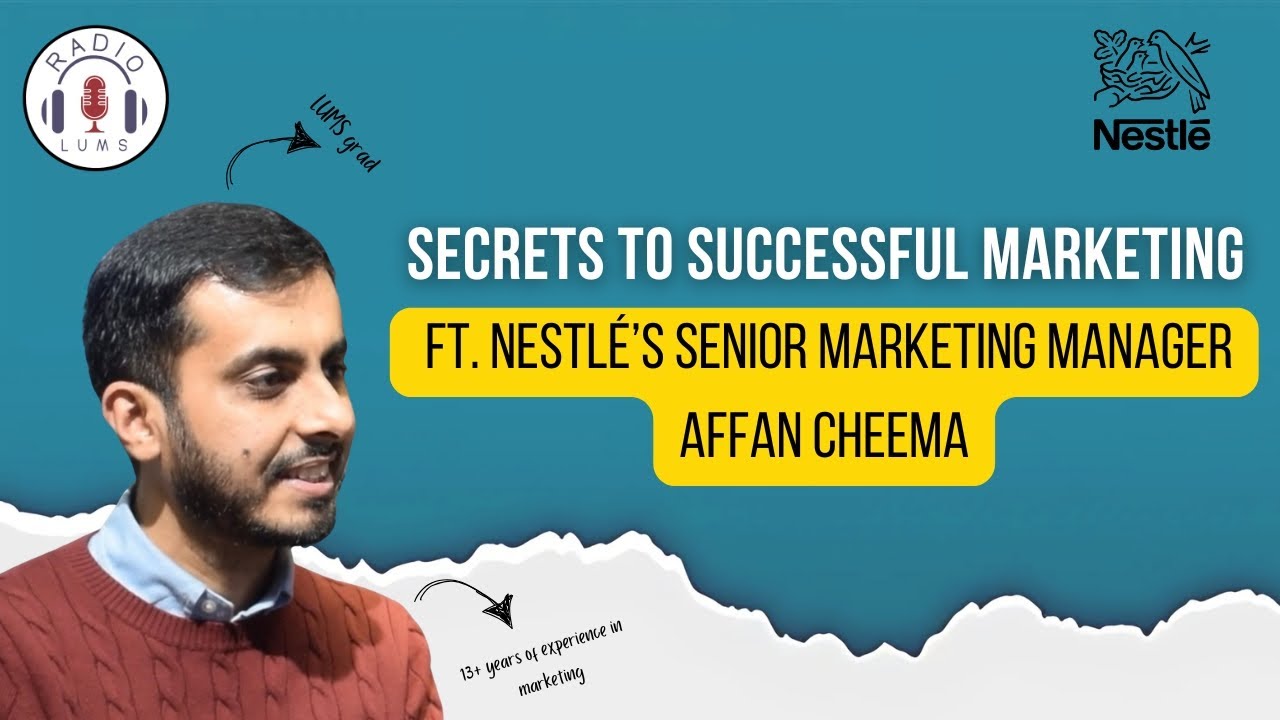 Mastering the Art of Marketing with Nestle's Senior Manager Affan ...