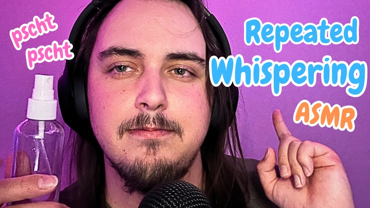[ASMR] Repetitive Whispering, Spray Bottle Taps, Microphone Touching ...