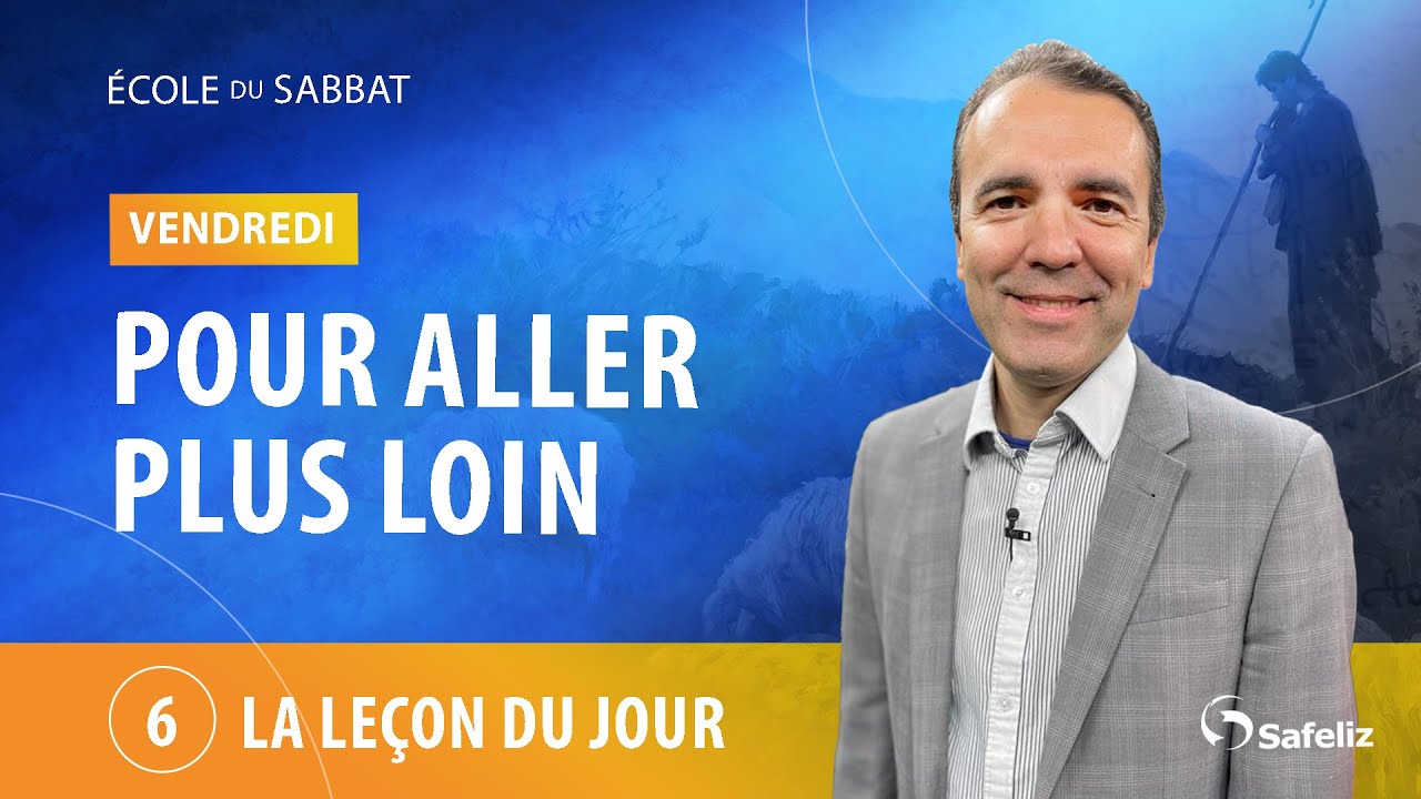 Pour aller plus loin... | Leçon de l'école du sabbat | Vendredi 9.02 ...