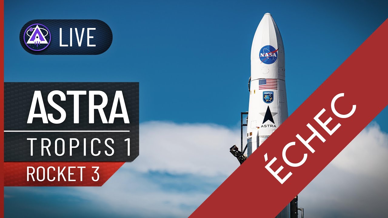 REPLAY LIVE 🔴 [ÉCHEC] LANCEMENT LV0010 ROCKET 3.3 D'ASTRA : TROPICS 1 ...
