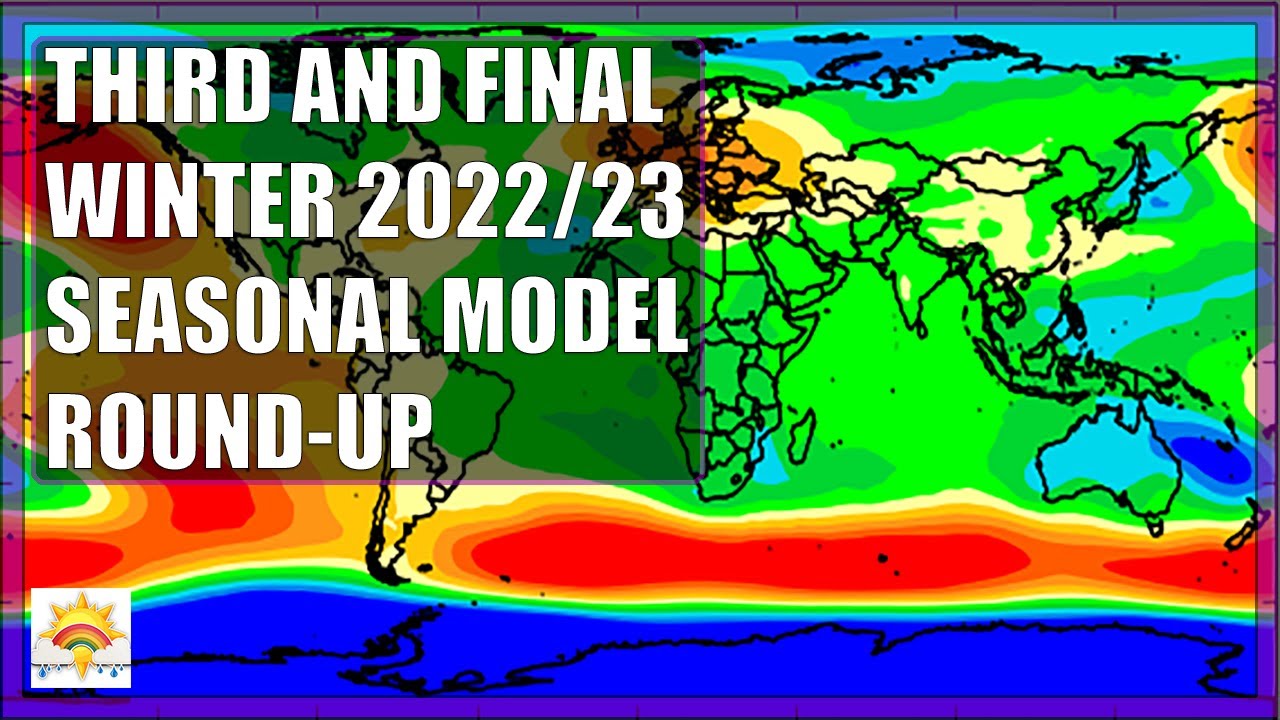 Third And Final Winter 2022/23 Seasonal Model Round-Up - YouTube