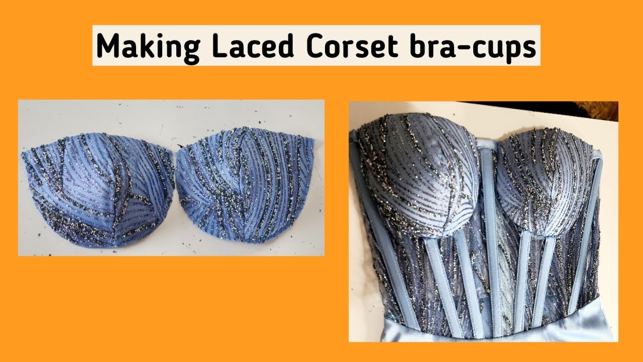 How to make your own Corset Bra-Cups | Easy Corset Bra-Cups with lace ...