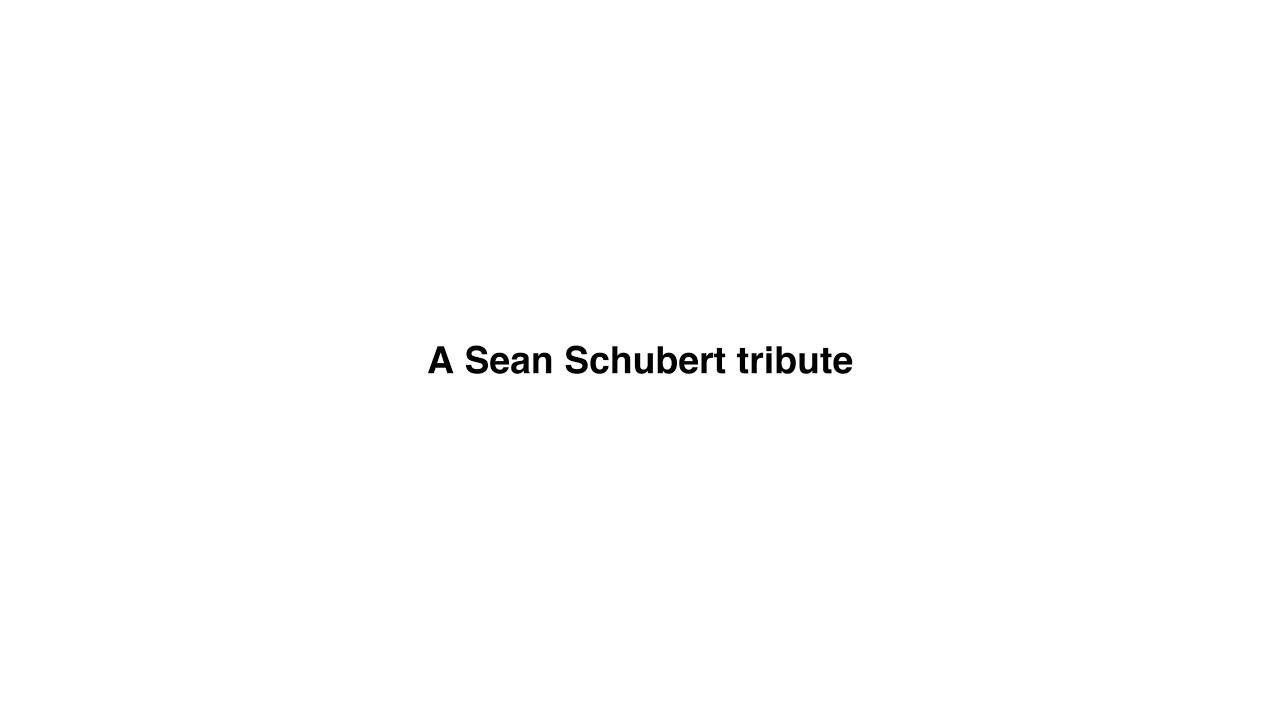 A Sean Schubert tribute, for Tracy - YouTube