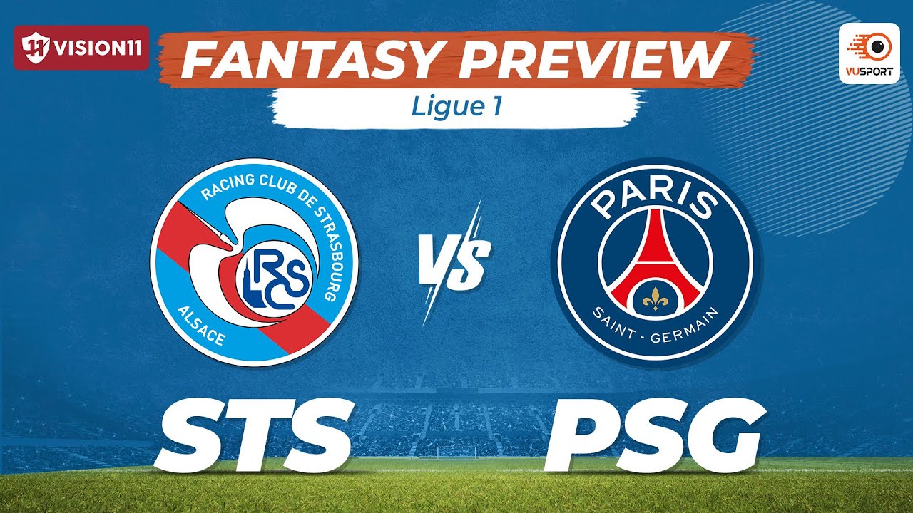 STS vs PSG Fantasy Prediction: Ligue 1 | Strasbourg vs Paris Saint ...
