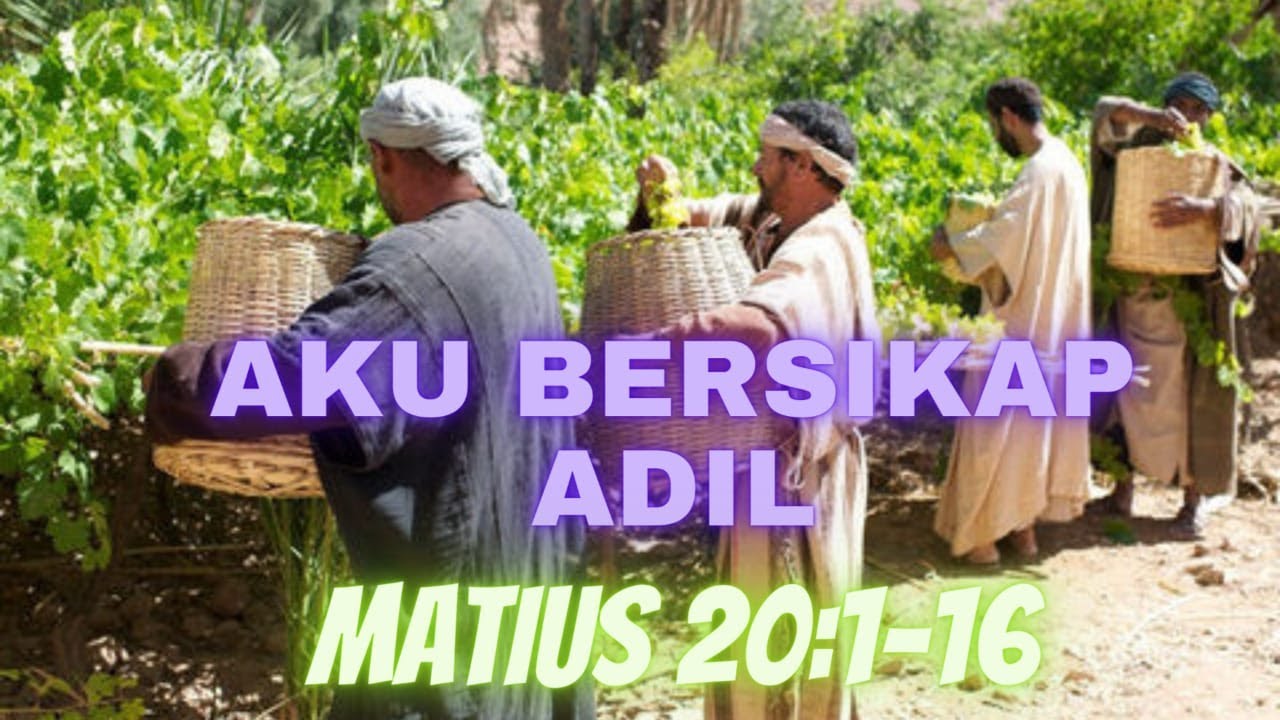 Aku mau bersikap adil | Matius 20:1-16 - YouTube