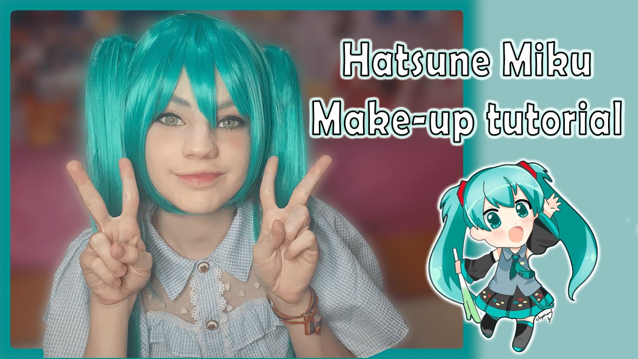 Hatsune Miku -Makeup Tutorial- - YouTube