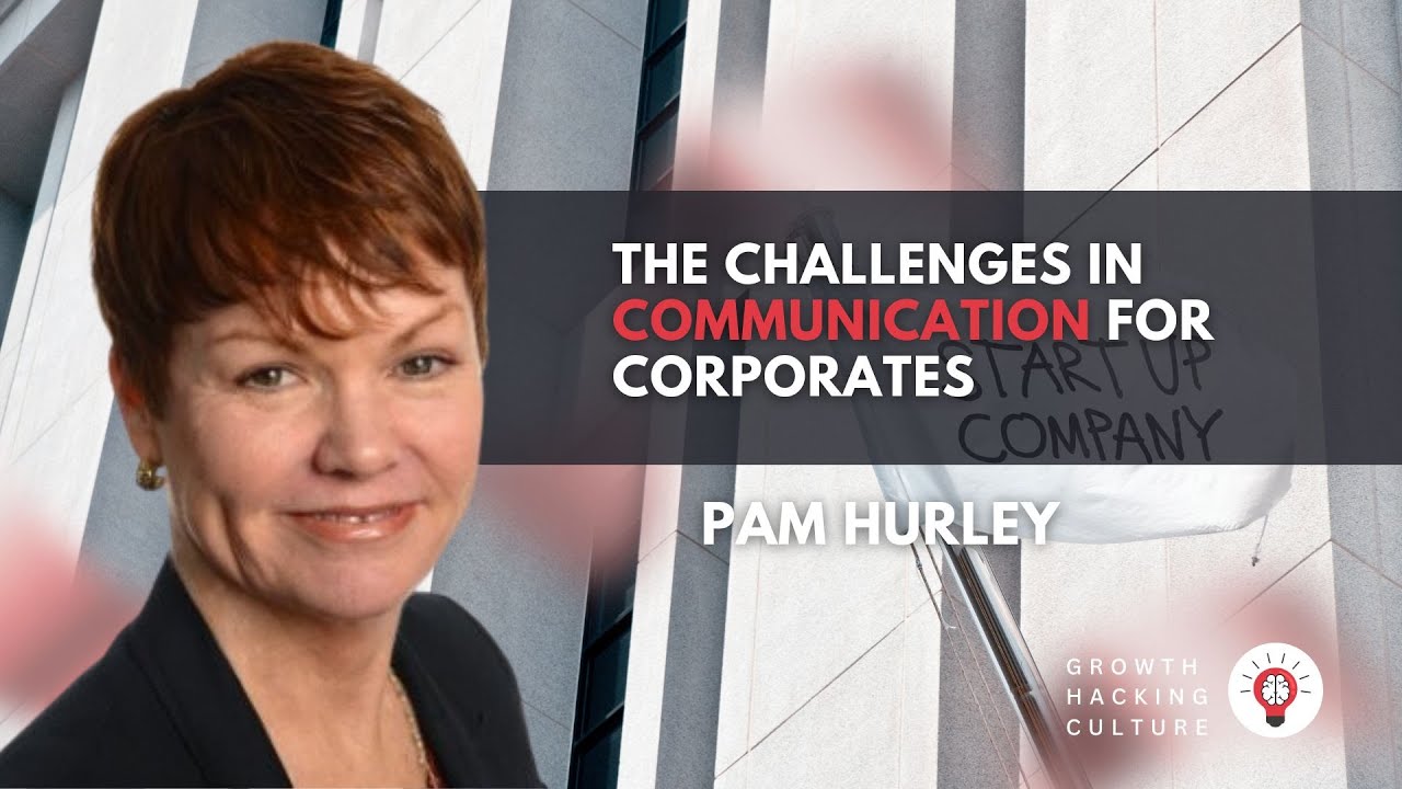 Pam Hurley on the Challenges in Communication for Corporates | the ...