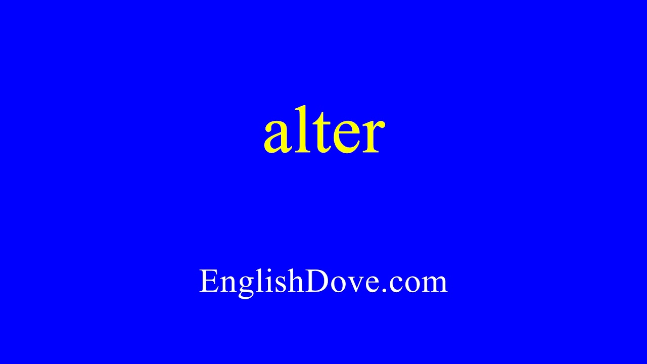 How to pronounce alter in American English - YouTube