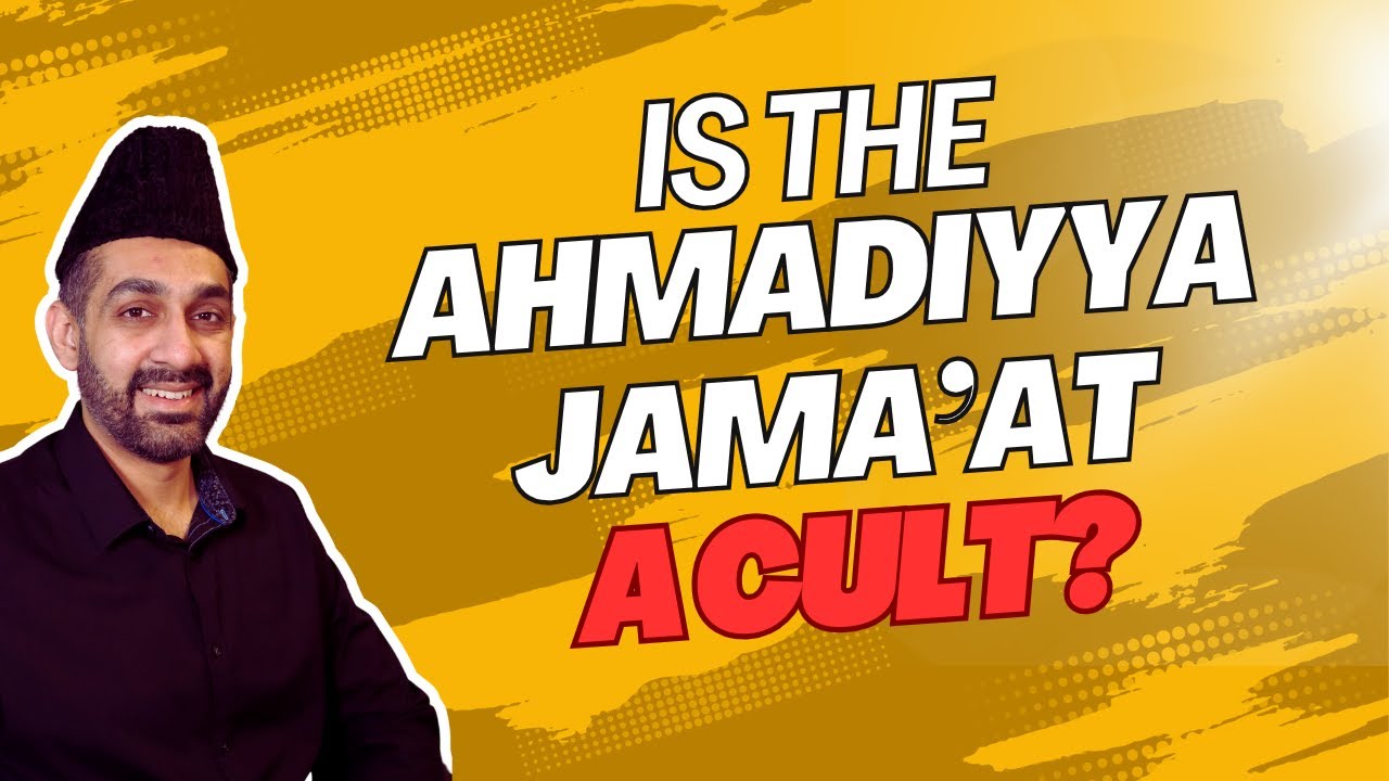 Is the Ahmadiyya Muslim Jama'at a cult? - YouTube