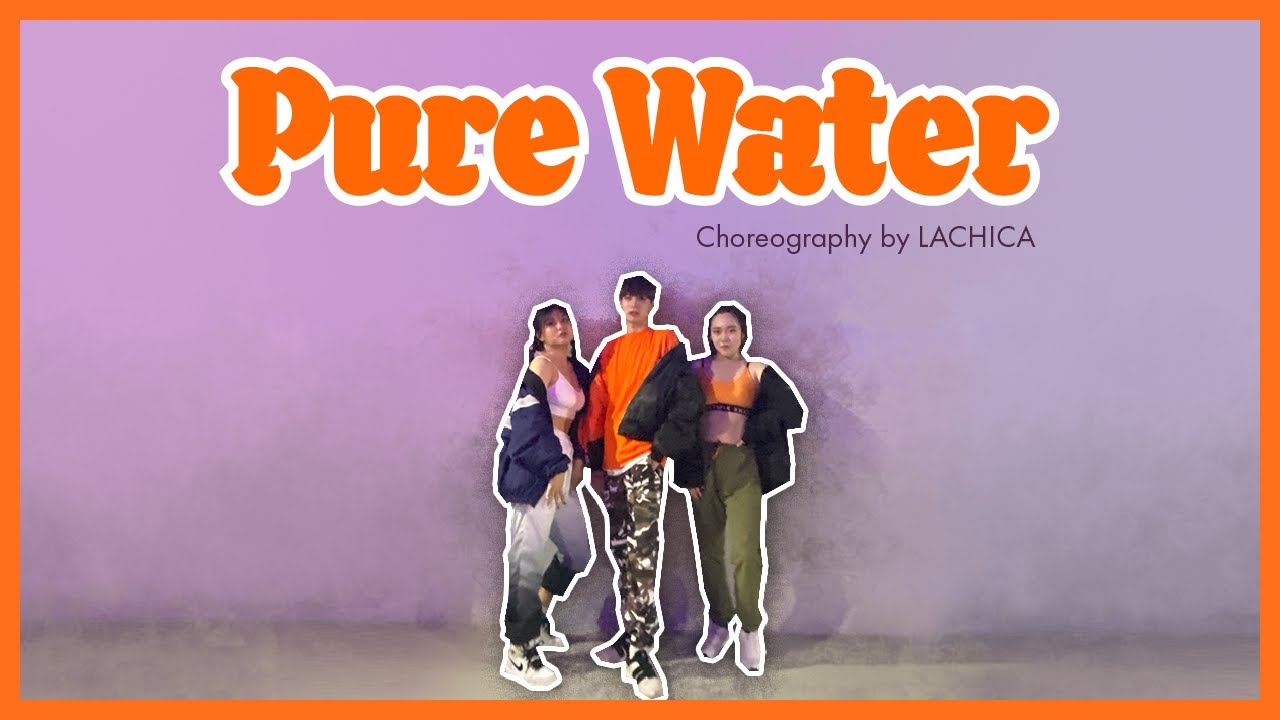 Pure Water | Hiphop | Choreography by LACHICA - YouTube