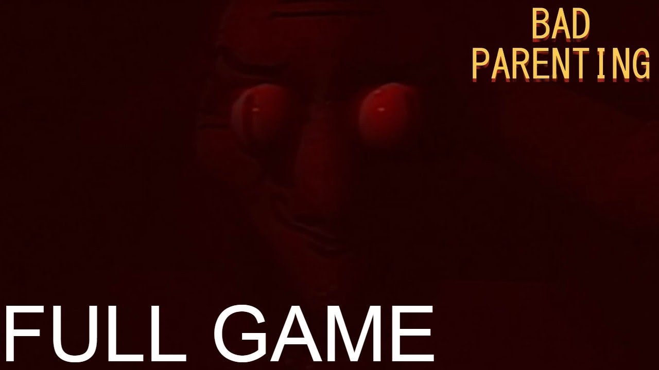 Bad Parenting //FULL GAMEPLAY// This game was insane!!!!! - YouTube