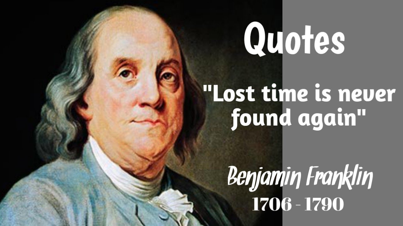Famous quotes benjamin franklin life quotes worth listening to | Quotes ...