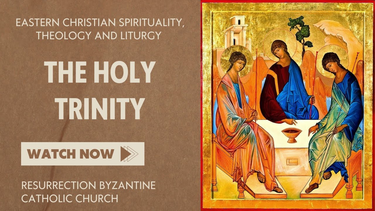 The Holy Trinity - Eastern Christian Spirituality, Theology and Liturgy ...