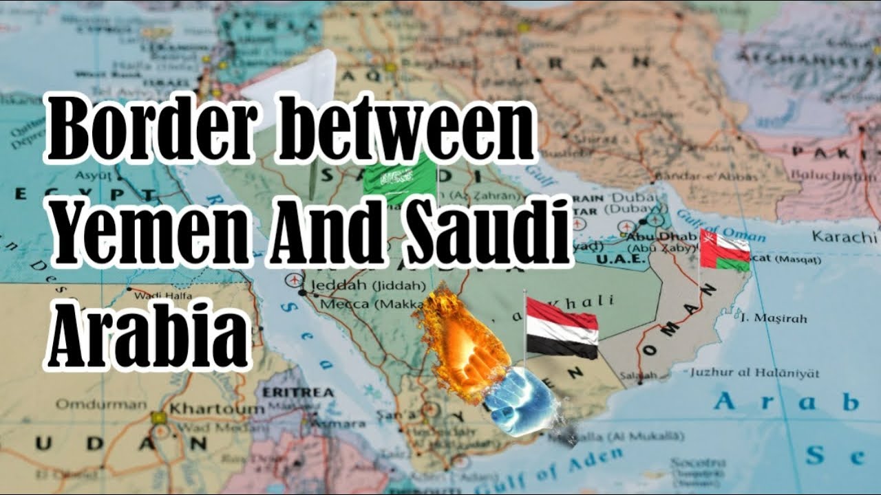 Border between Yemen And Saudi Arabia | yemen and saudi arabia war ...
