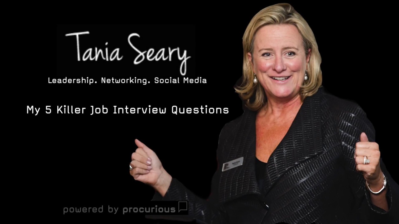 Tania Seary My 5 Killer Job Interview Questions YouTube tania-seary-my-5-killer-job-interview-questions-youtube