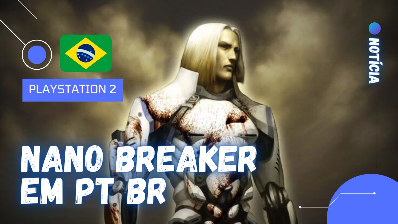 NANO BREAKER (PT BR) | PLAYSTATION 2 - YouTube