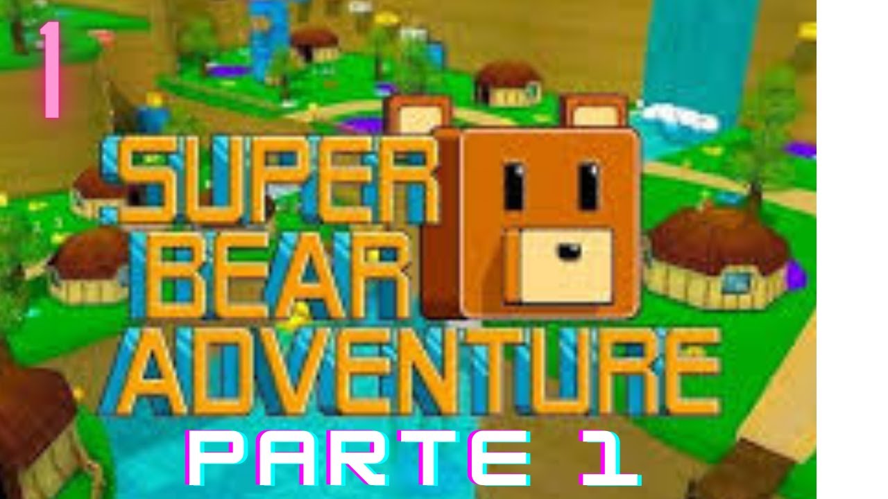 super bear anventure parte 1 - YouTube
