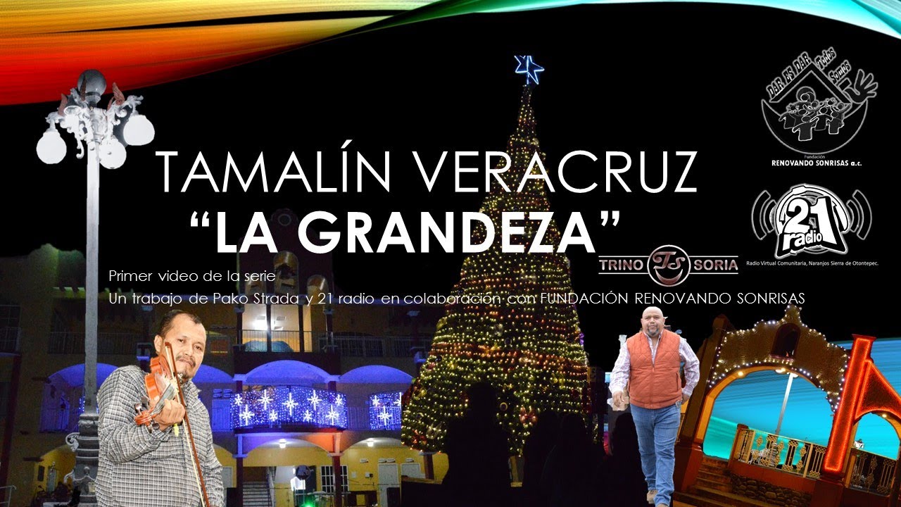 TAMALIN VERACRUZ, "LA GRANDEZA" - YouTube
