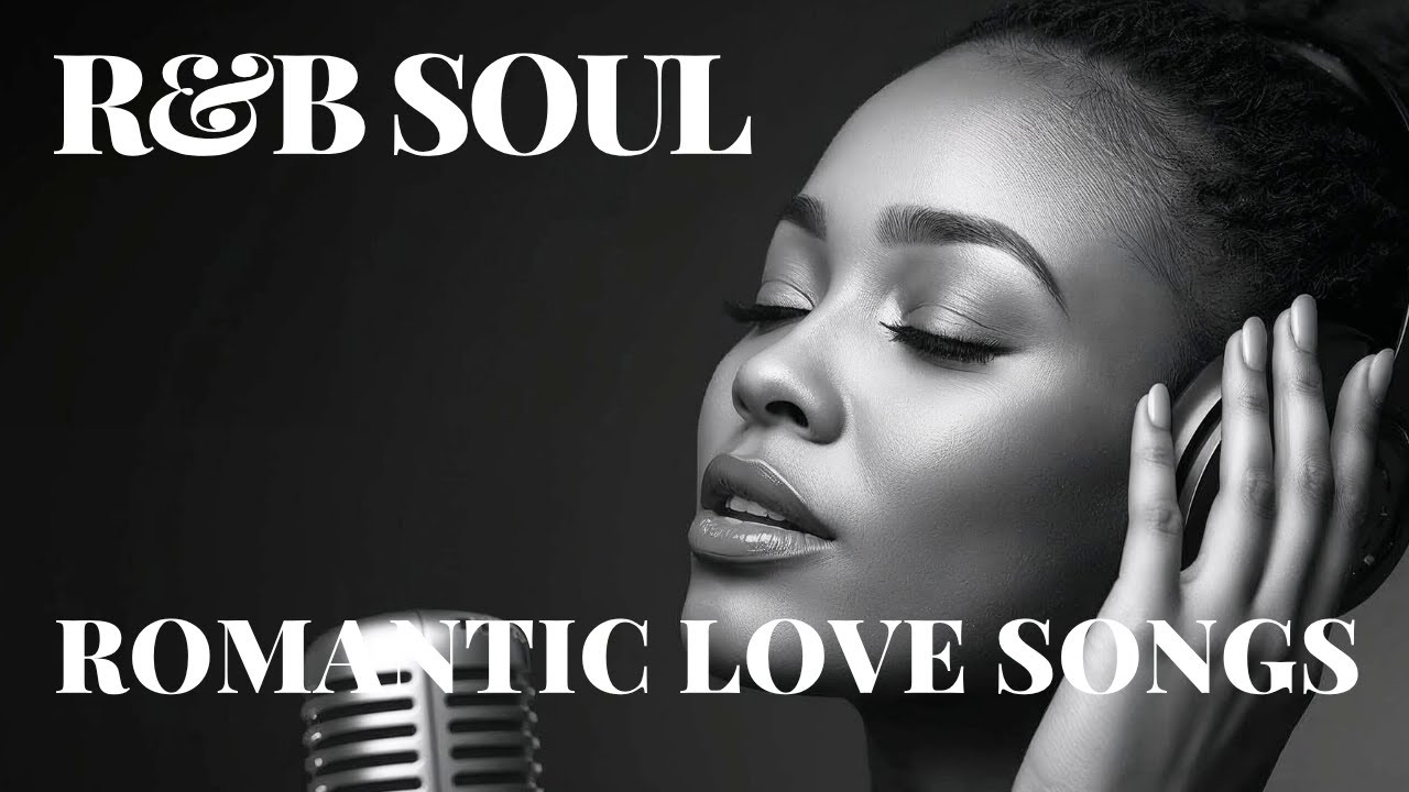 Beautiful R&B Soul Music 2025 💖 Romantic Love Songs for Intimate ...