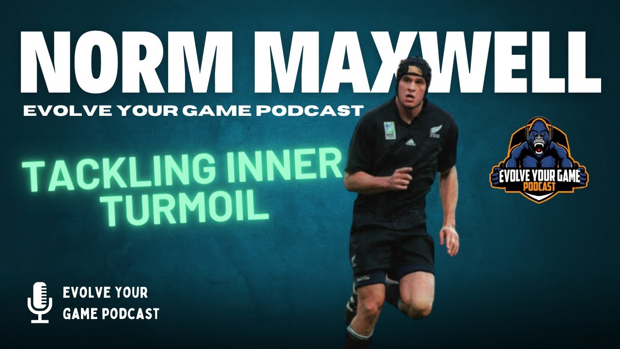 TACKLING INNER TURMOIL- NORM MAXWELL - EVOLVE YOUR GAEM PODCAST - YouTube