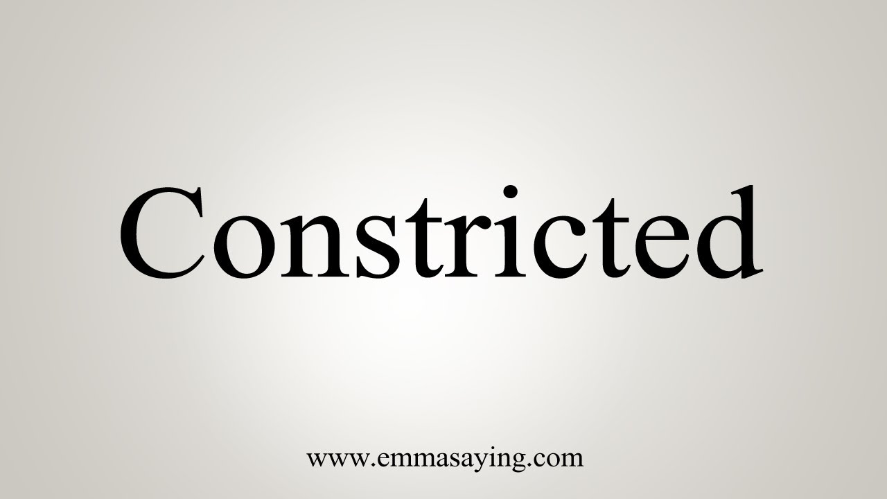 How To Say Constricted - YouTube