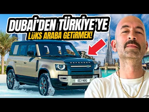 DUBAİ'DEN TURKİYE'YE LÜKS ARABA GETİRMEK! 🔥
