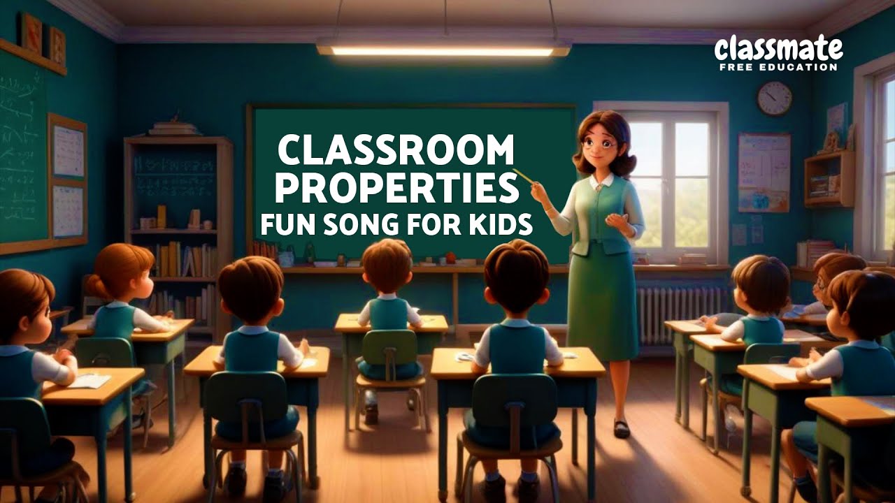 Learning About Classroom Properties | Fun Song for Kids | Classmate ...