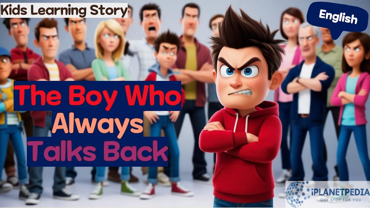 The Boy Who Always Talks Back | Be Respectful & Listen | Kids Story To ...