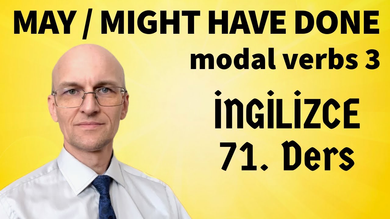 71 - Modal verbs (May / Might have) - İngilizce Basamak 71 - YouTube