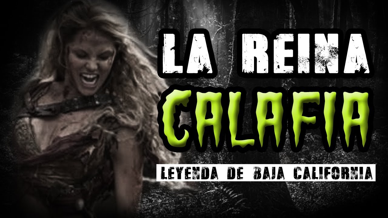 Calafia. La verdadera reina de California. Leyenda de Baja California ...