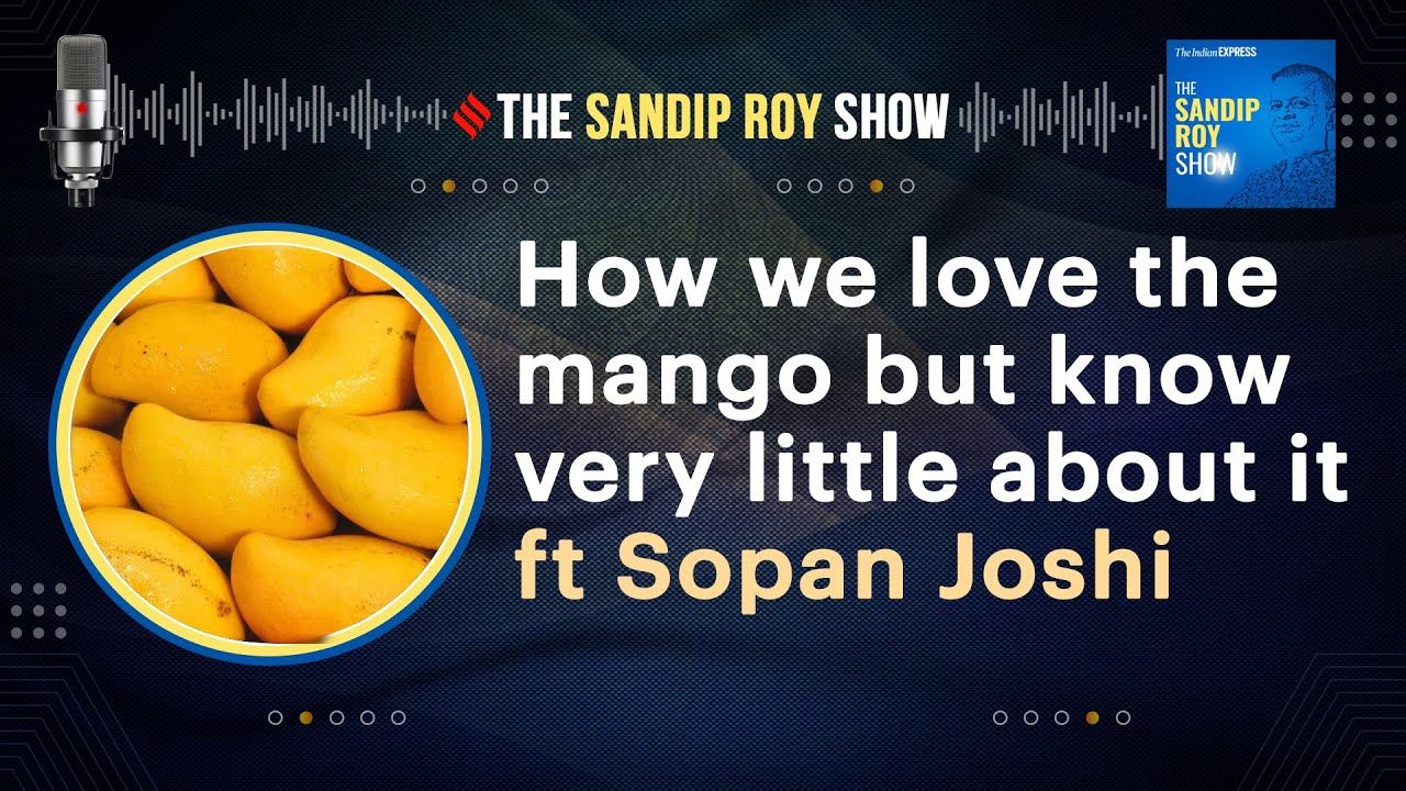 How we love the mango but know very little about it ft Sopan Joshi - YouTube