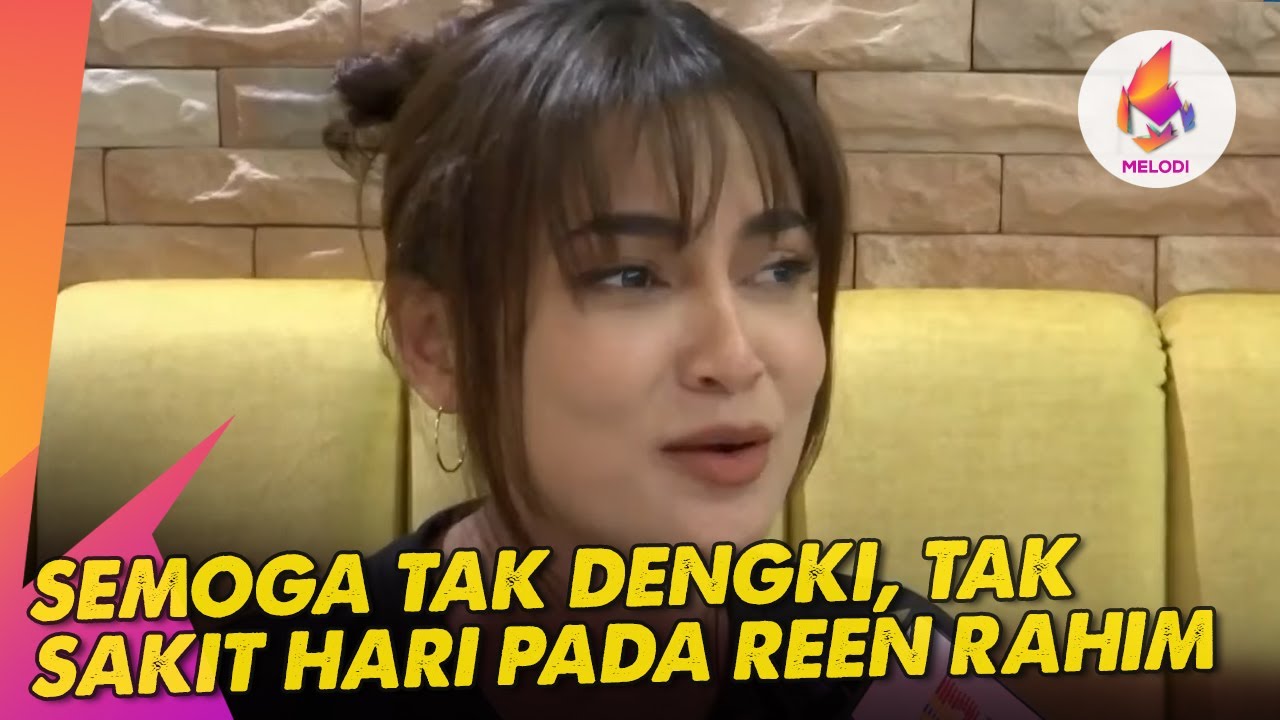 Semoga tak dengki, tak sakit hari pada Reen Rahim | Melodi (2023) - YouTube