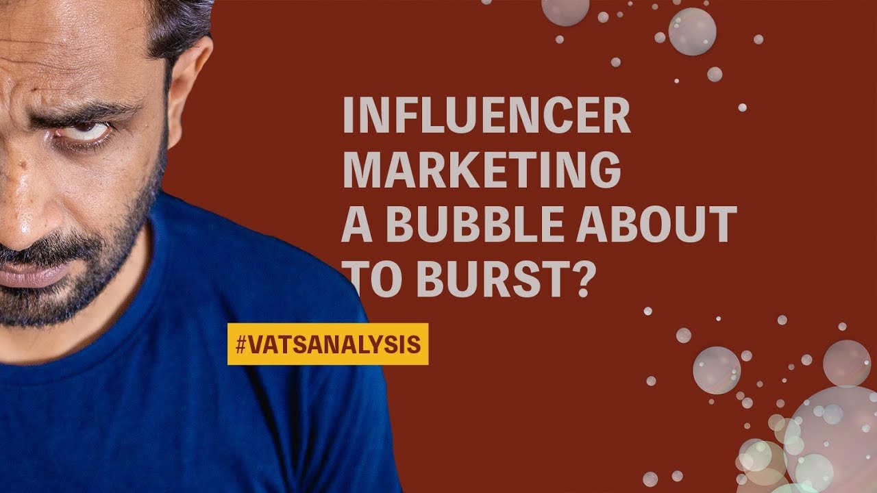 Influencer Marketing a bubble about to burst?? - YouTube
