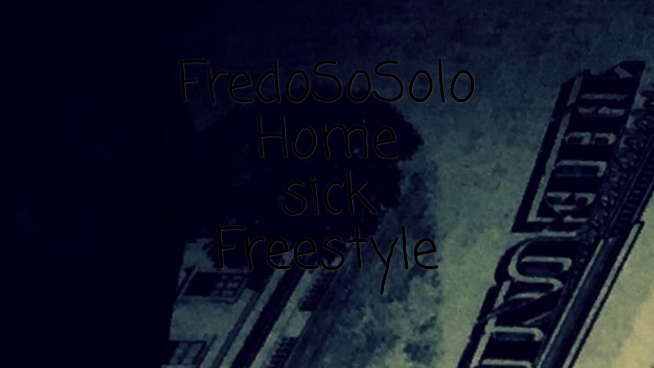 FredoSoSolo-Home Sick FREESTYLE ((Prod.byFredoSoSolo)) - YouTube