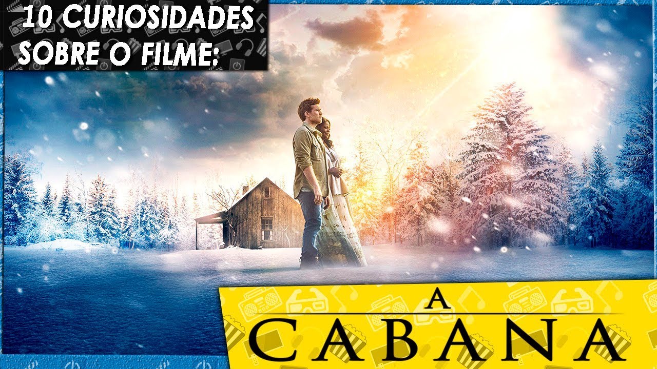 10 Curiosidades Sobre o Filme: A Cabana (The Shack) - YouTube