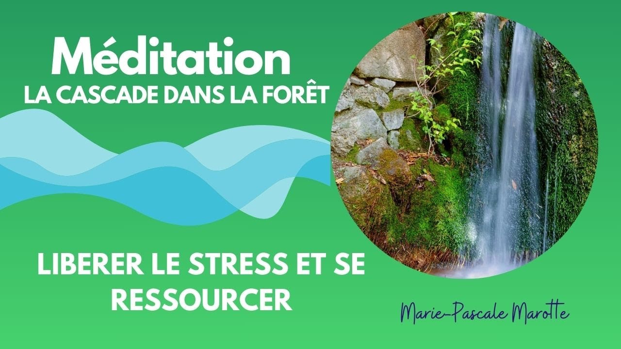 Méditation de la cascade dans la forêt- Libérer les stress et se ...