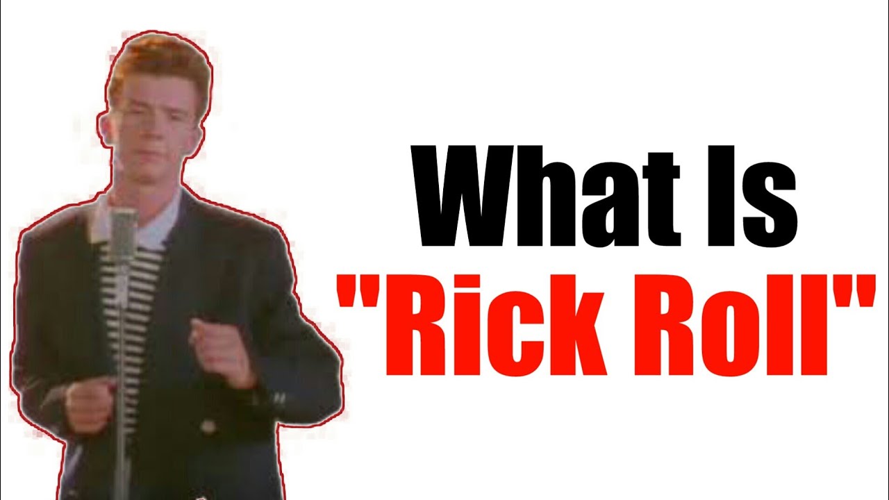 What Is Rick Roll - What Is Rick rolling (Rick roll) - YouTube