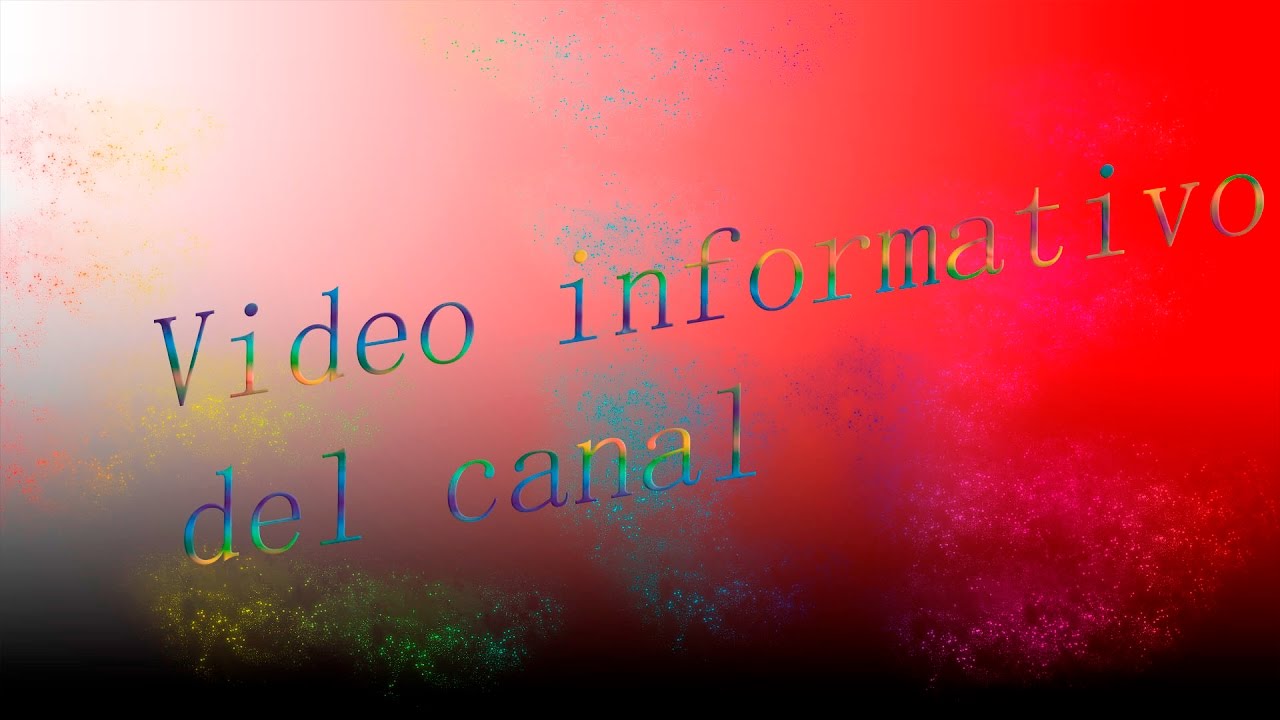 Video informativo del canal - YouTube