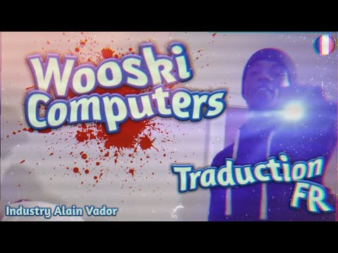 Traduction Française : Wooski - Computers Remix - YouTube