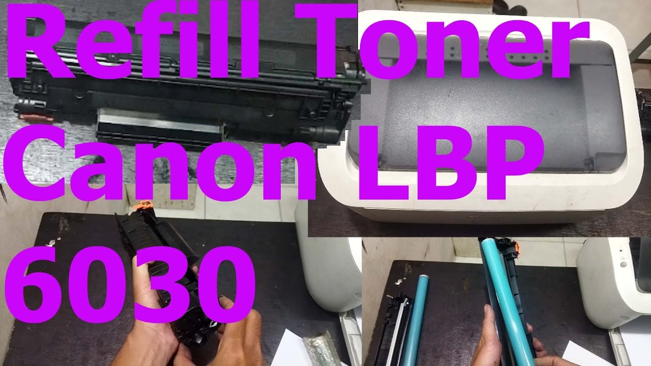 Isi Ulang Tinta Toner Canon LBP 6030 | Refill ink toner - YouTube