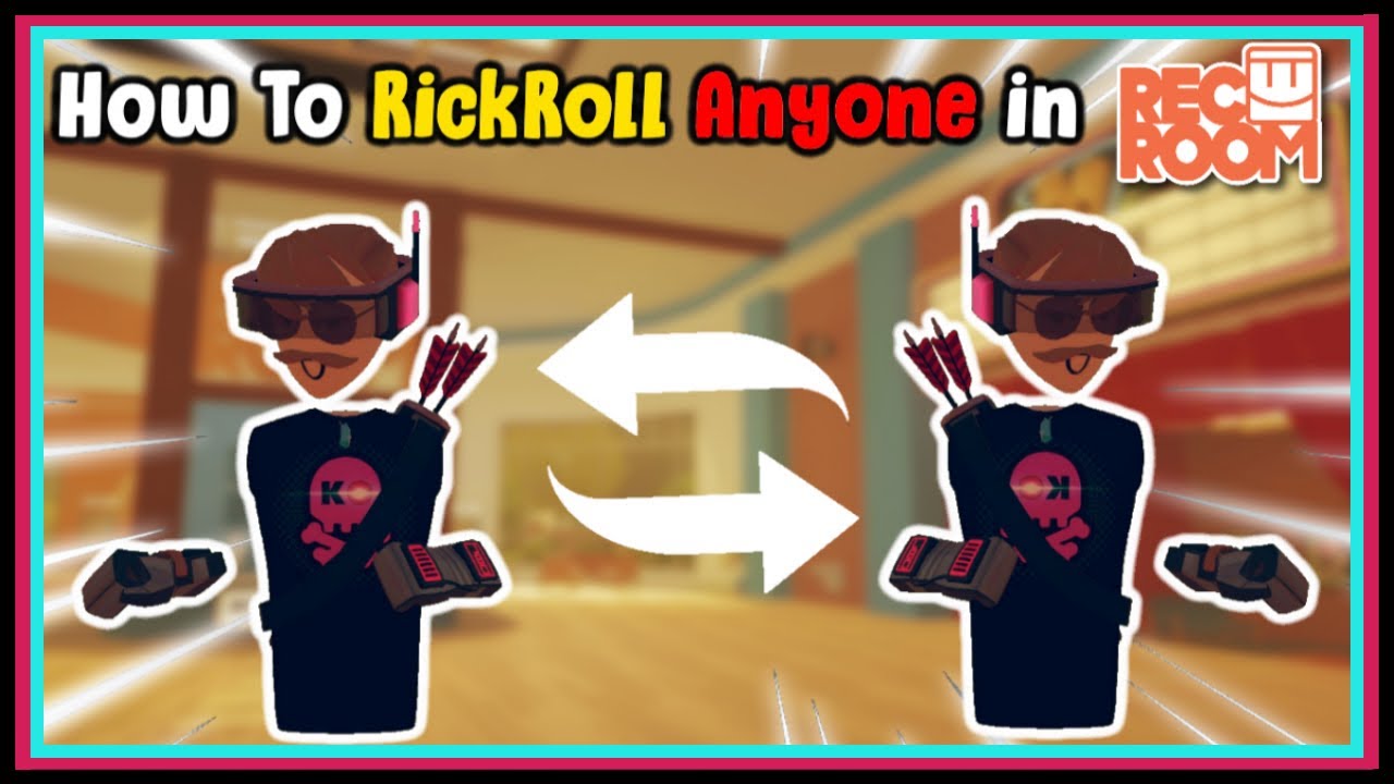 How To RickRoll Anyone In Rec Room! 3 Easy Steps - YouTube
