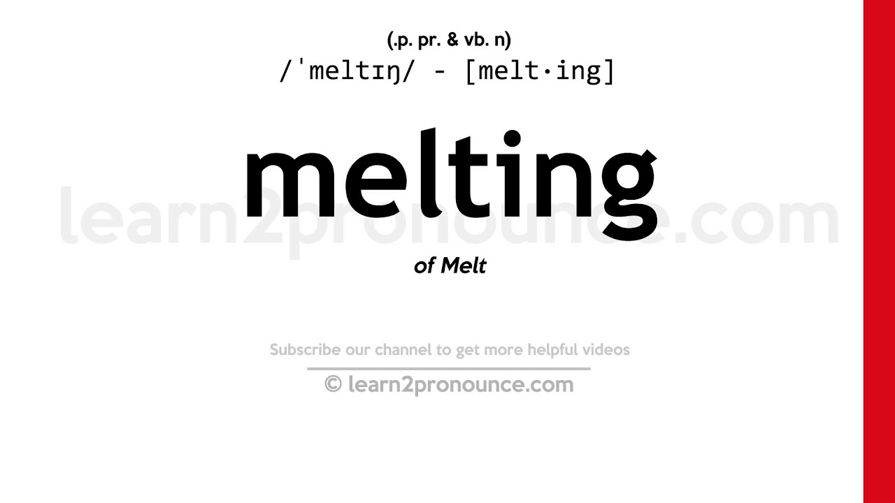 Pronunciation of Melting | Definition of Melting - YouTube