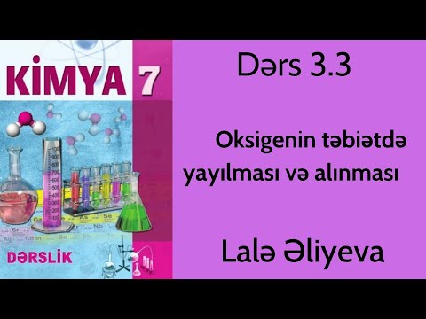 Kimya 7-ci sinif. Oksigenin təbiətdə yayılması və alınması. Lalə Əliyeva